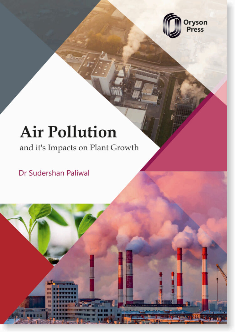 Air Pollution and It’s Impacts on Plant Growth – Oryson Press
