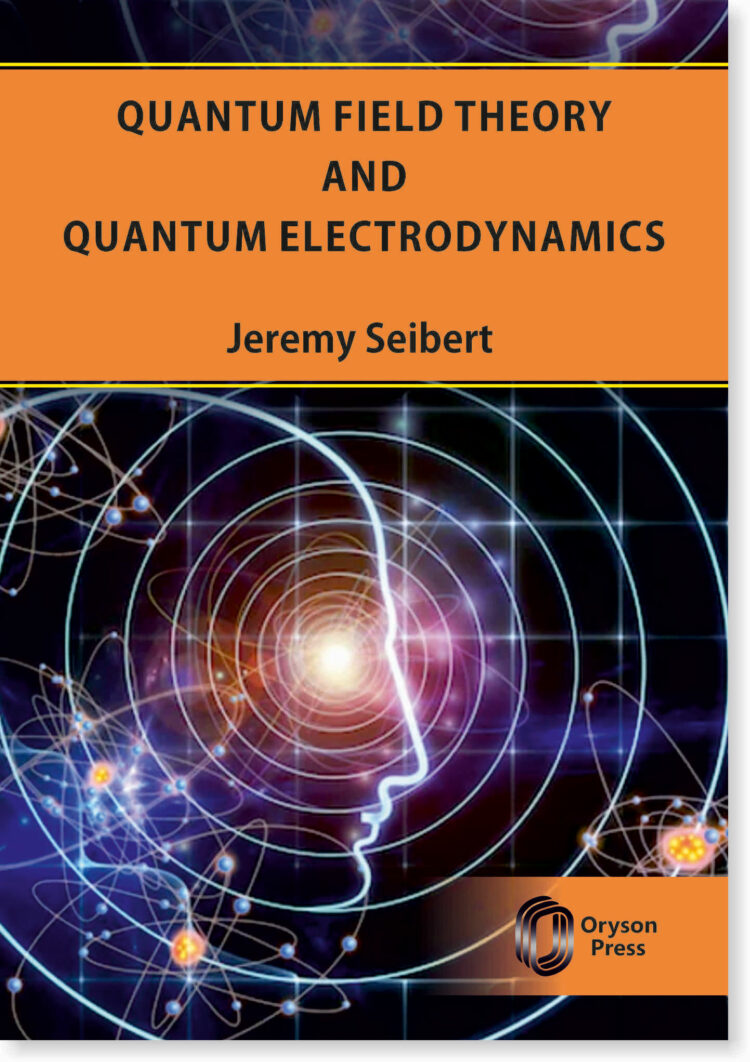 Quantum Field Theory and Quantum Electrodynamics – Oryson Press